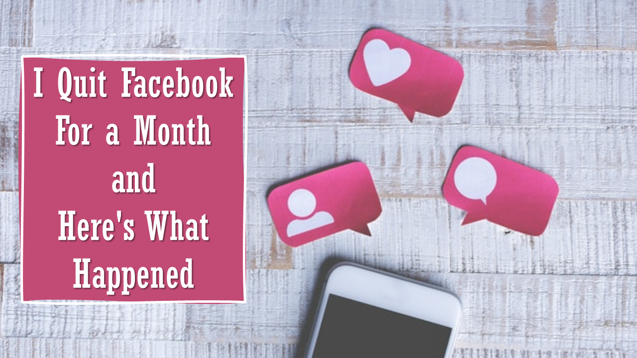 I Quit Facebook For a Month and Here’s What Happened – Authoring Arrowheads
