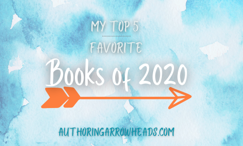 My Top Five Favorite Books of 2020 – Authoring Arrowheads