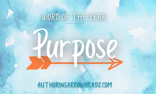 Word of the Year: Purpose – Authoring Arrowheads