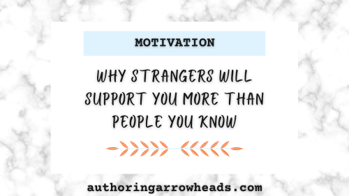 Why Strangers Will Support You More Than People You Know – Authoring ...
