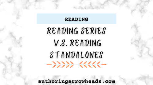 Reading Series V.S. Reading Standalones – Authoring Arrowheads