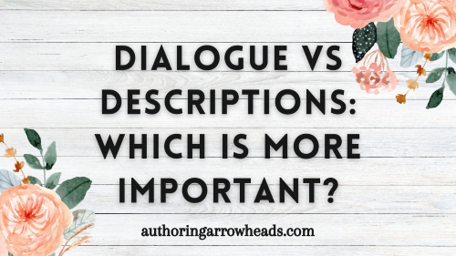 Dialogue VS Descriptions: Which is More Important? – Authoring Arrowheads