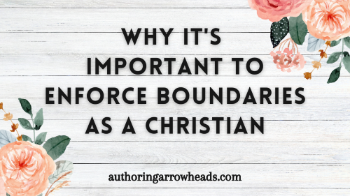 Why It’s Important to Enforce Boundaries as a Christian – Authoring ...